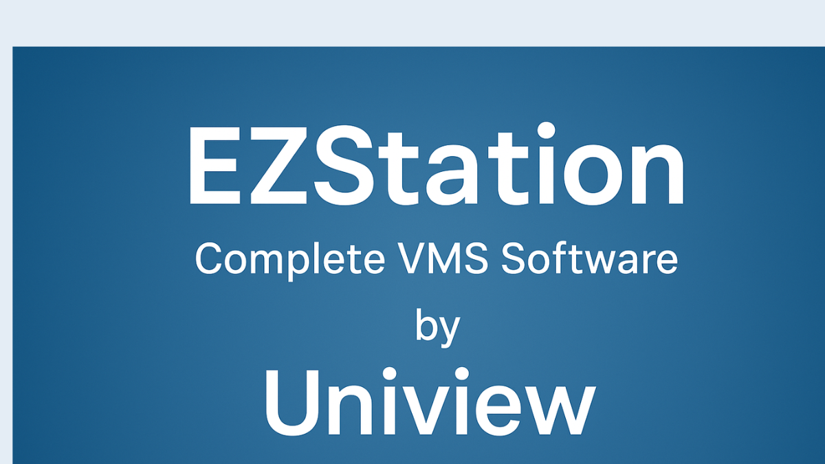 EZStation Software Download and Setup Guide (Uniview VMS Tool) - CCTV ...